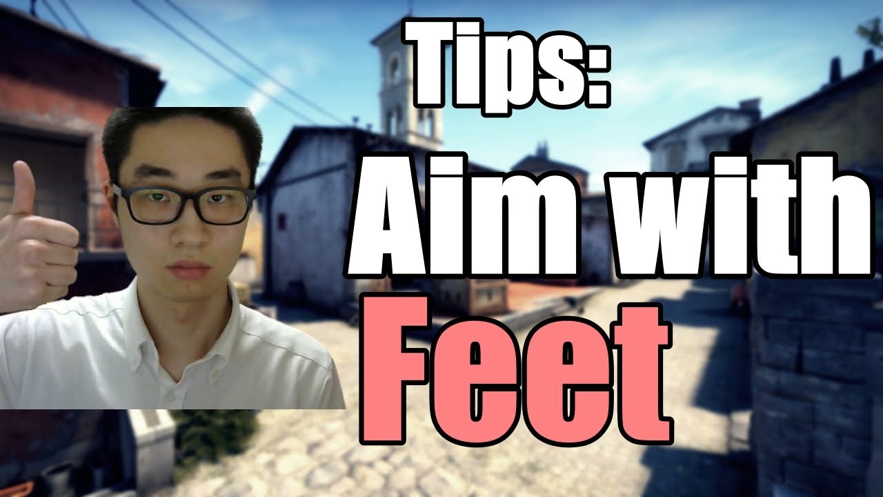 Pro Players Aim with "Feet" (Tips of FPS including CS:GO, and Clips ...