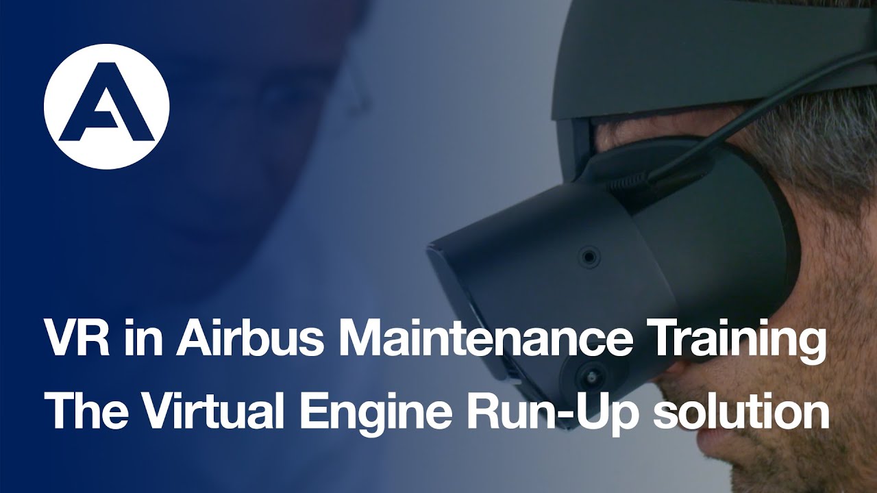 VR in Airbus Maintenance Training: the Virtual Engine Run-Up solution ...