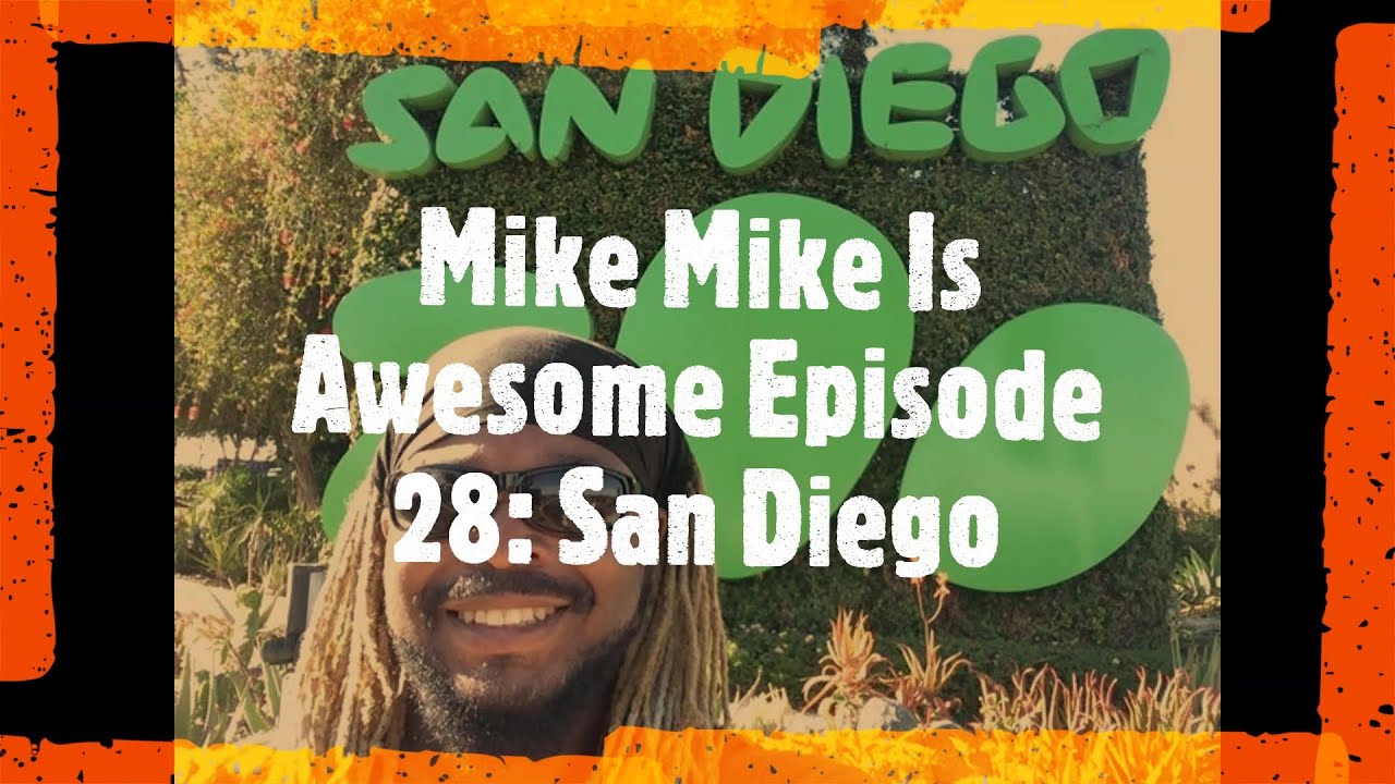 Mike Mike Is Awesome Episode 28: San Diego - YouTube