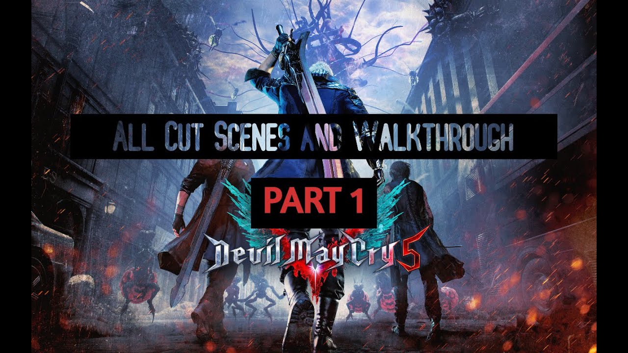 Devil May Cry 5 All Cut Scenes & Walkthrough 4K - PART1 - YouTube