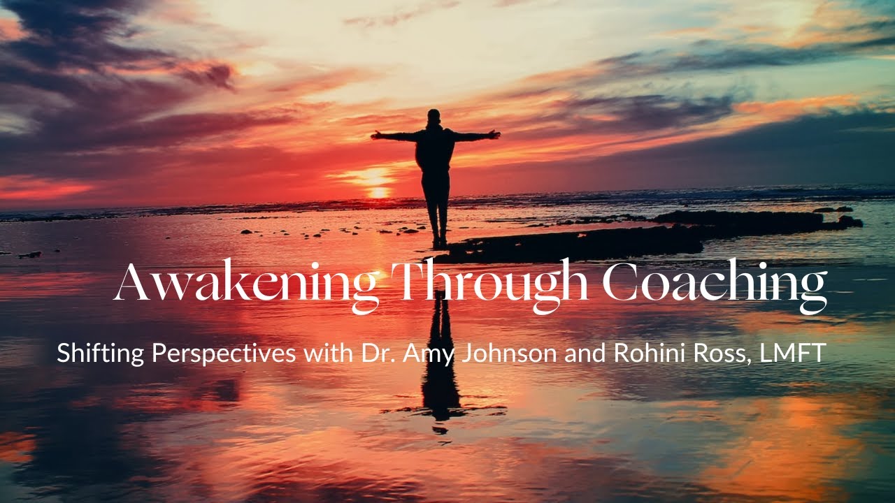 Awakening Through Coaching: Shifting Perspectives with Dr. Amy Johnson ...