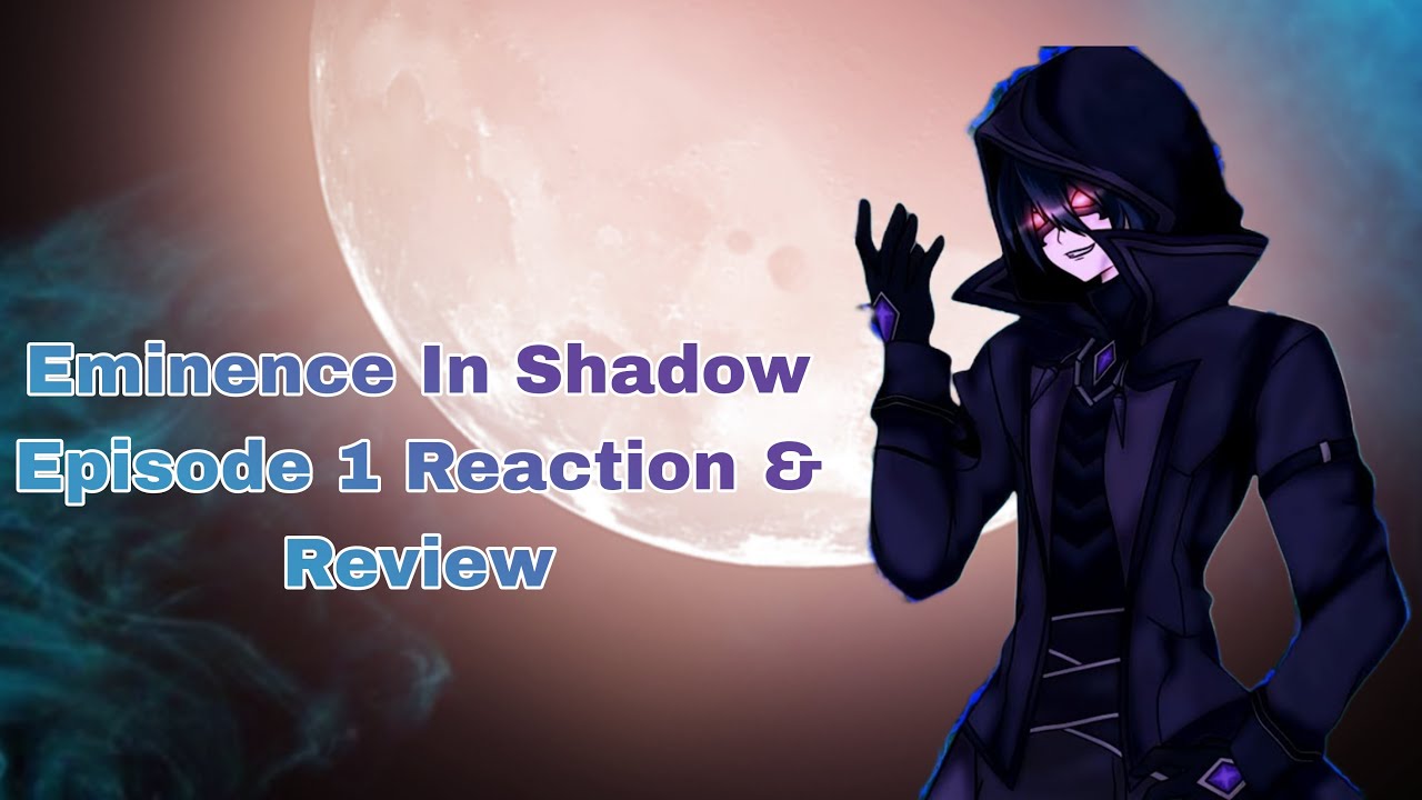 Eminence In Shadow episode 1 reaction & review || Kage no jitsuryokusha [Rose oriana X Cid ...