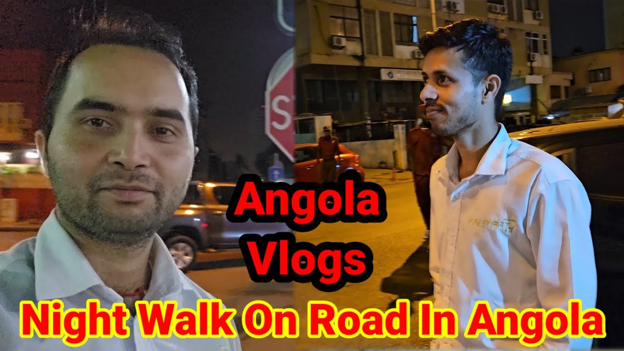 #Angolavlogs ।।Night Life In Angola ।। Night Walk On Road In Angola ...