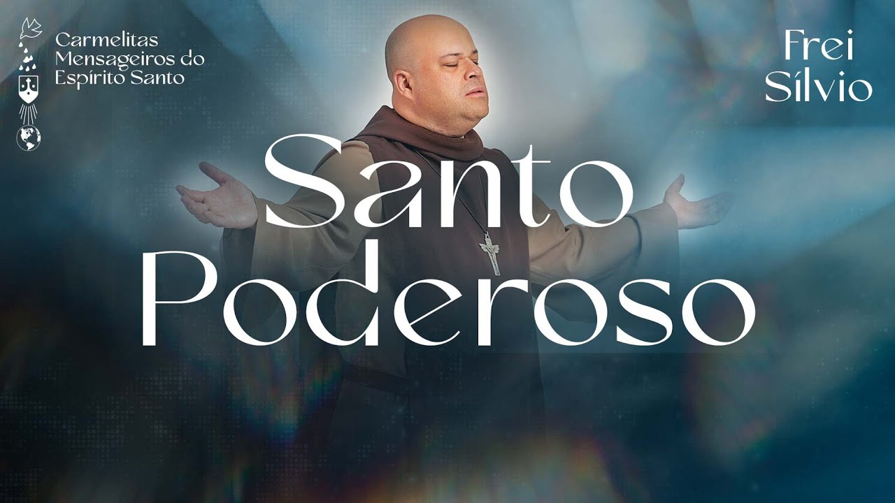 Santo Poderoso | Frei Silvio (Lyric Video) - YouTube