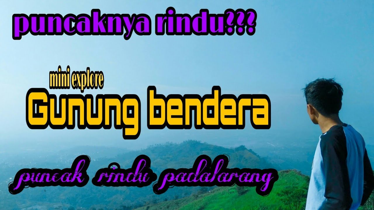 Mini explore: gunung bendera, puncak rindu padalarang by Barhud ...