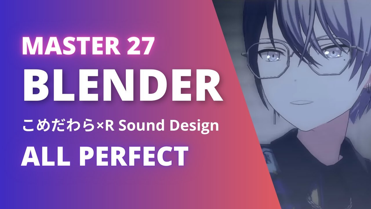 [Project Sekai] blender - こめだわら × R Sound Design / MASTER 27 [ALL ...