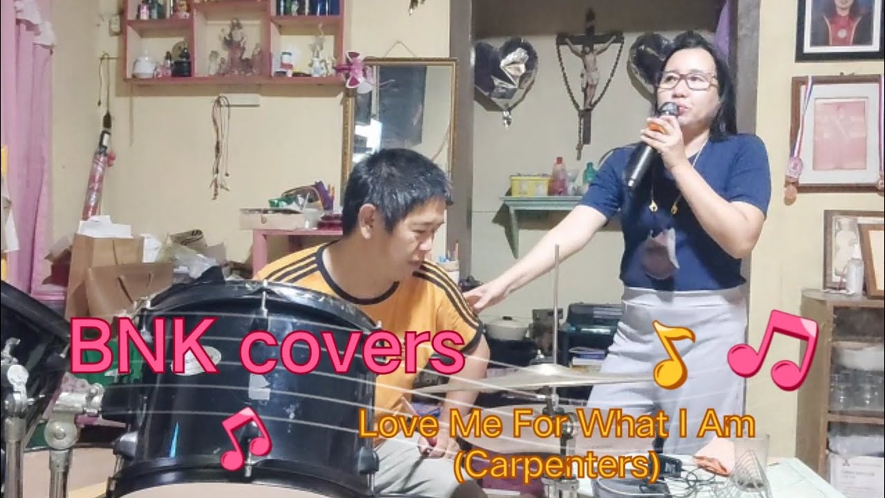 Love Me For What I Am (Carpenters) BNK cover song, bonding moments - YouTube