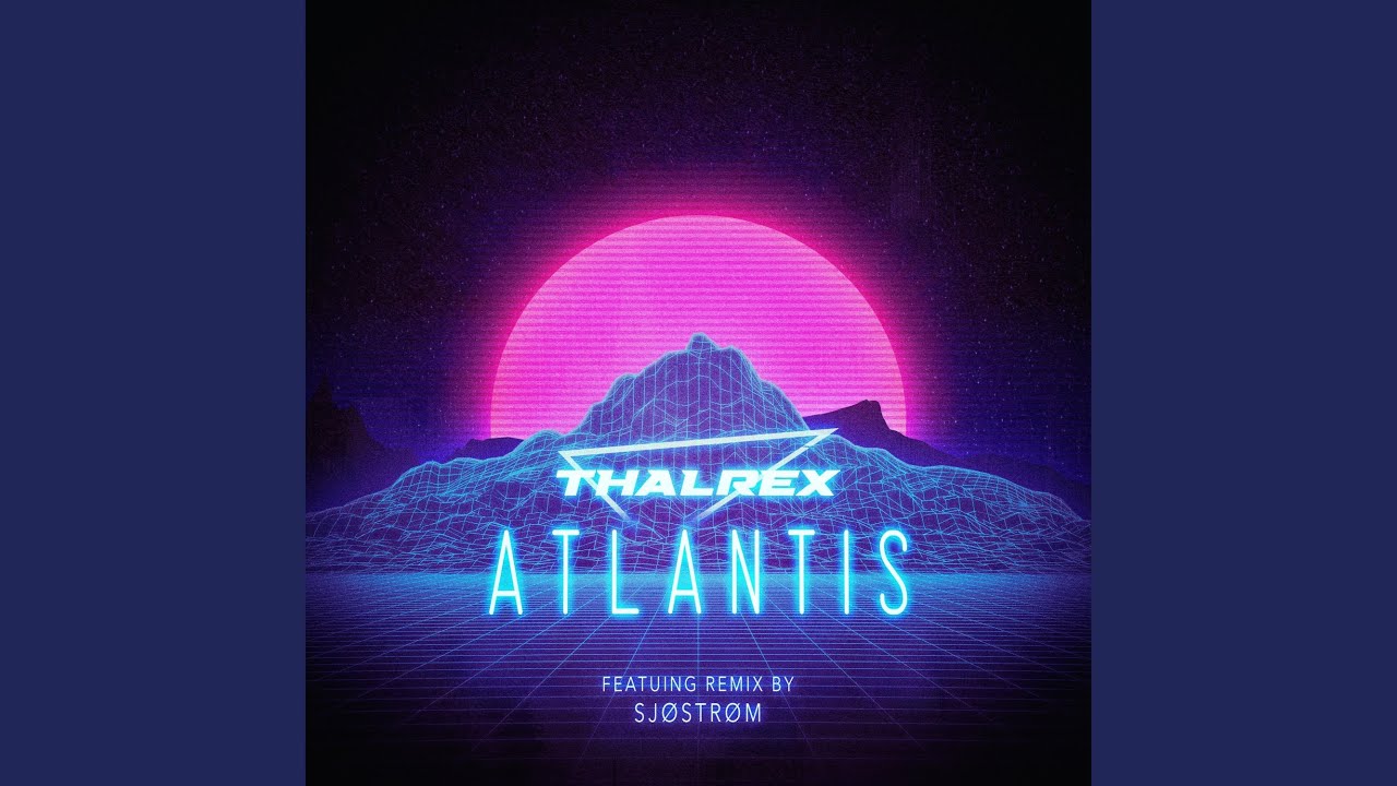 Atlantis (SJØSTRØM Remix) - YouTube