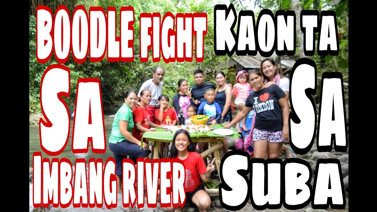 BOODLE FIGHT SA SUBA - IMBANG RIVER | FAMILY & FRIENDS | Wynn Mark's ...