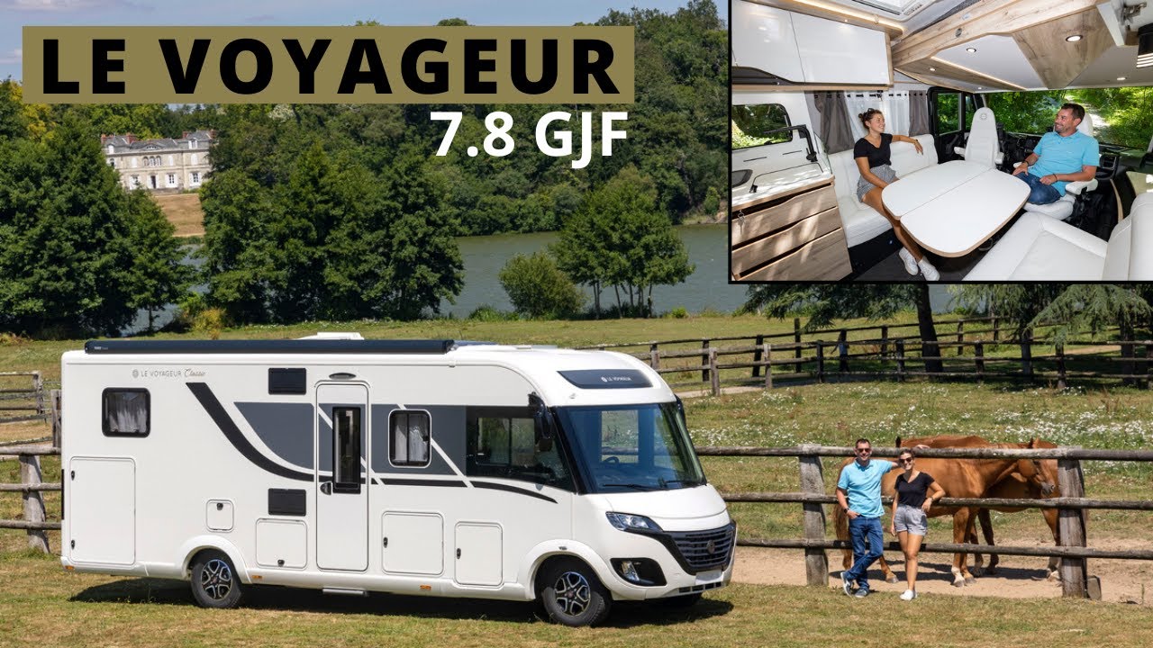 Le Voyageur présente un camping-car haut de gamme avec son 7.8 GJF ...