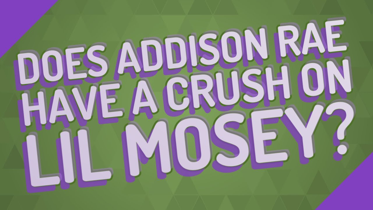 Does Addison Rae have a crush on Lil Mosey? - YouTube