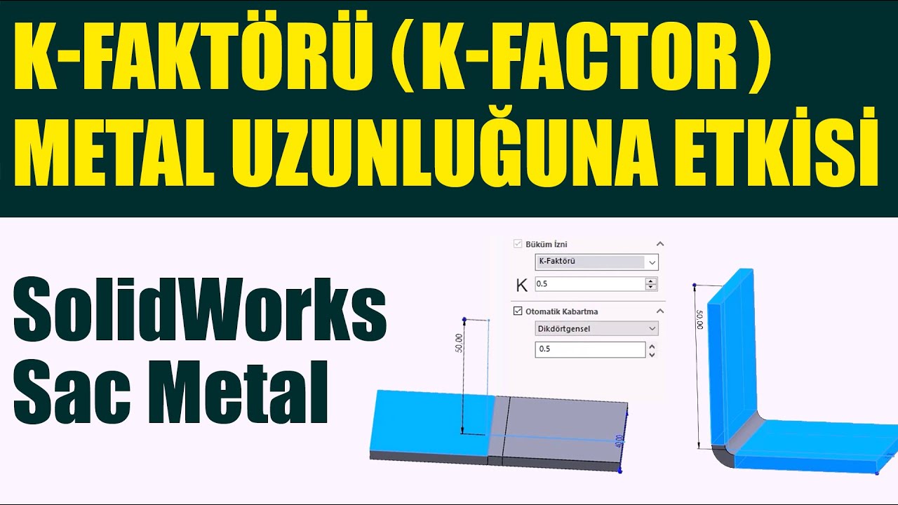 k-Faktörü (k-Factor) Metal Uzunluğuna Etkisi | SolidWorks Sac Metal ...