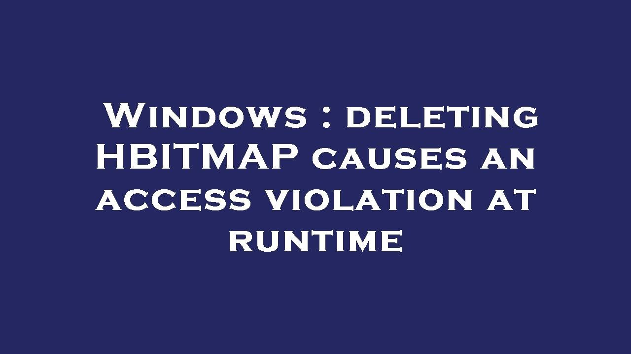 Windows : deleting HBITMAP causes an access violation at runtime - YouTube