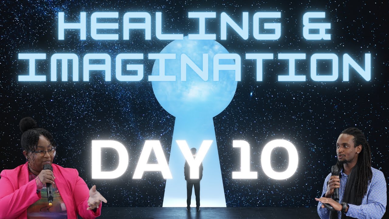 Day 10 Healing & Imagination - YouTube