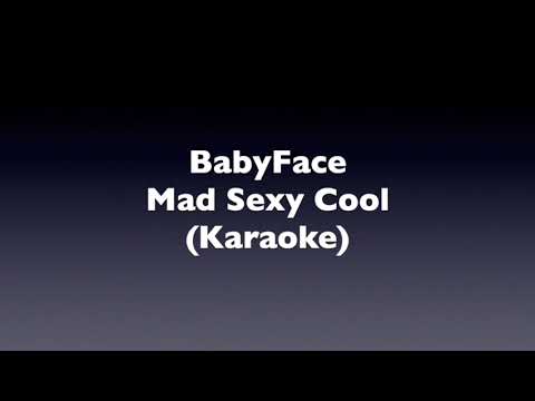 Babyface Mad Sexy Cool Karaoke [off vocal]