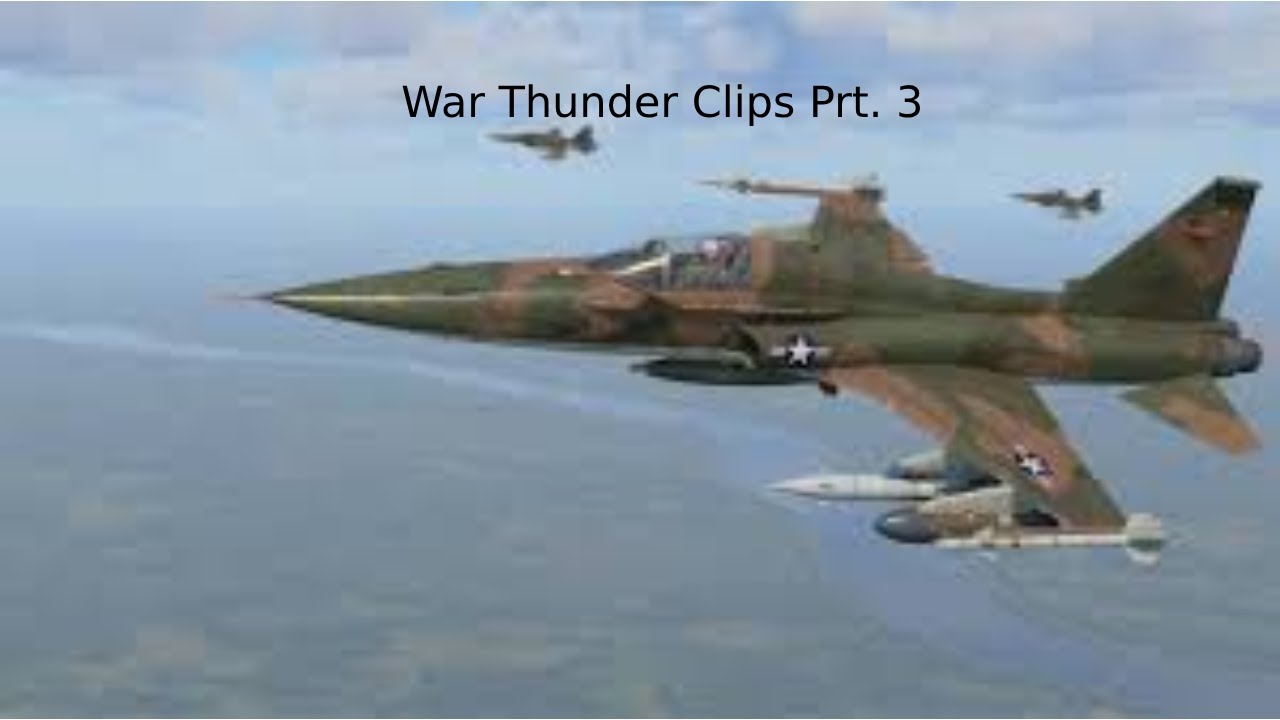 War Thunder Clips Part 3 - YouTube