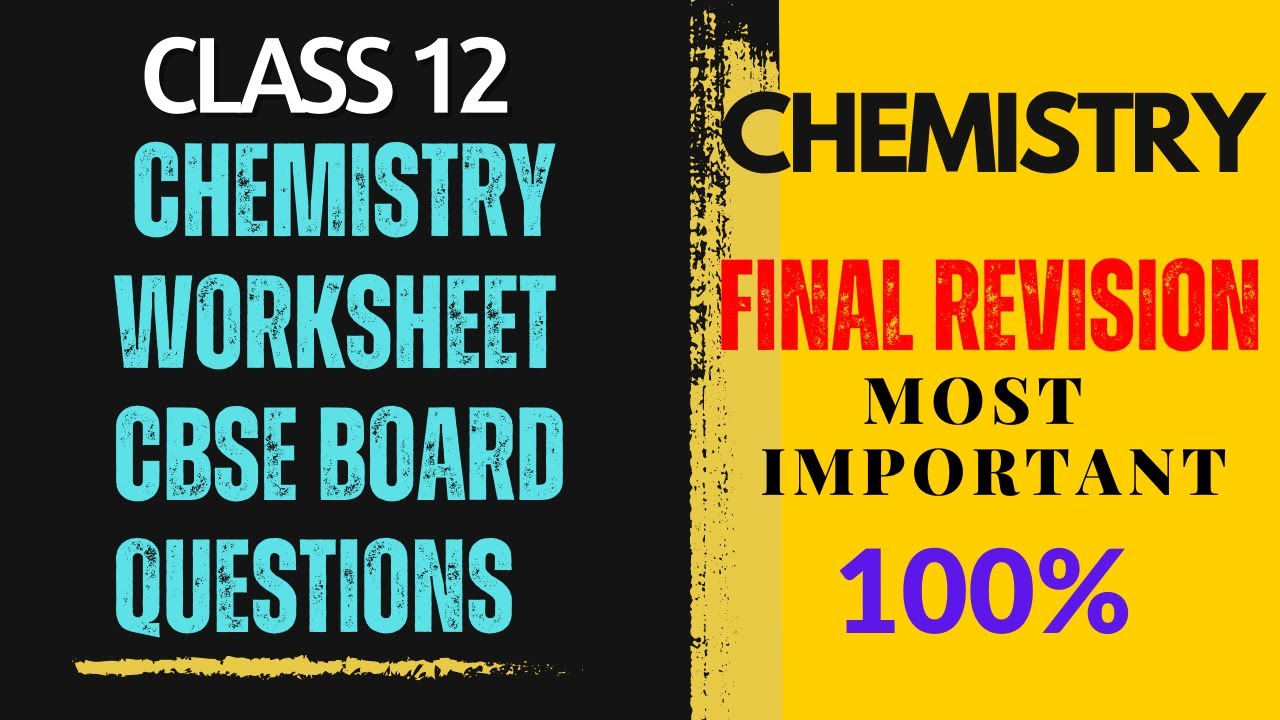 Final Revision Worksheet Chemistry Class 12,Very Important Questions ...
