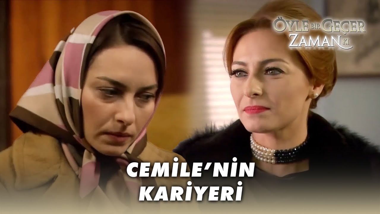 Cemile'nin İş Hayatındaki Hızlı Yükselişi - Öyle Bir Geçer Zaman Ki ...