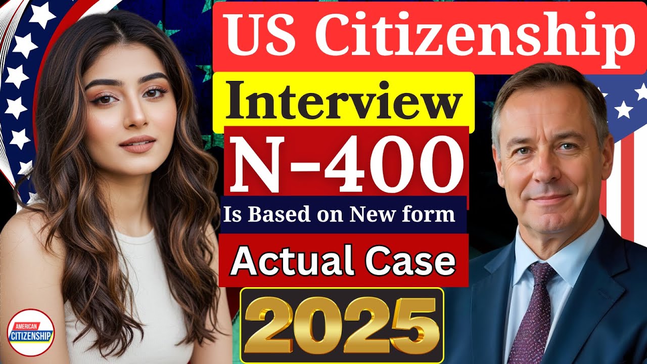 NEW! (Actual Case) US Citizenship Interview 2025 Questions & Answers ...