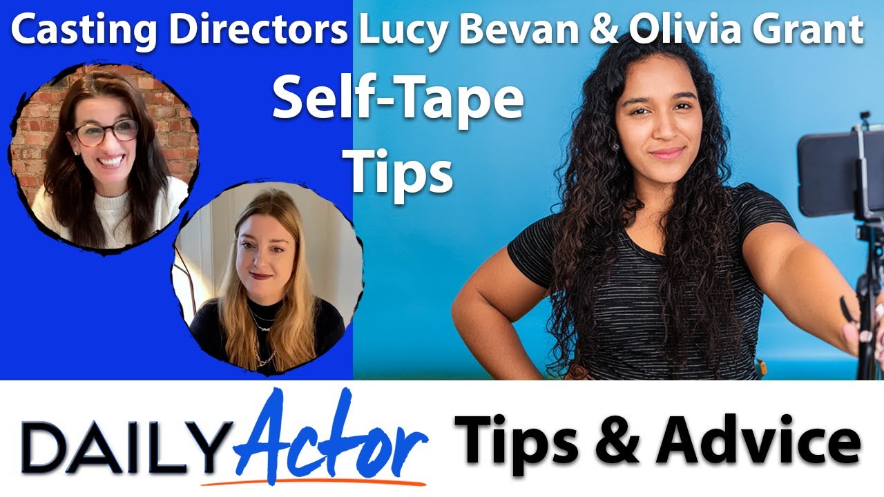Self-Tape Tips from Casting Directors Lucy Bevan and Olivia Grant - YouTube