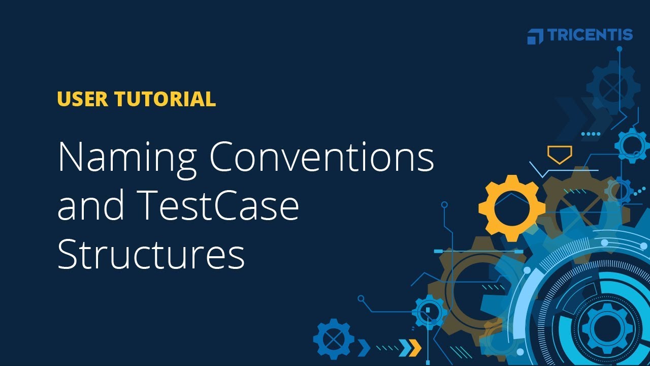 User Tutorial Naming Conventions And Testcase Structures Youtube