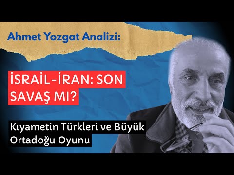 🔴 İsrail-İran Çıkmazı: Küresel Güçlerin Derin Jeopolitik Oyunu | Ahmet Yozgat Analizi