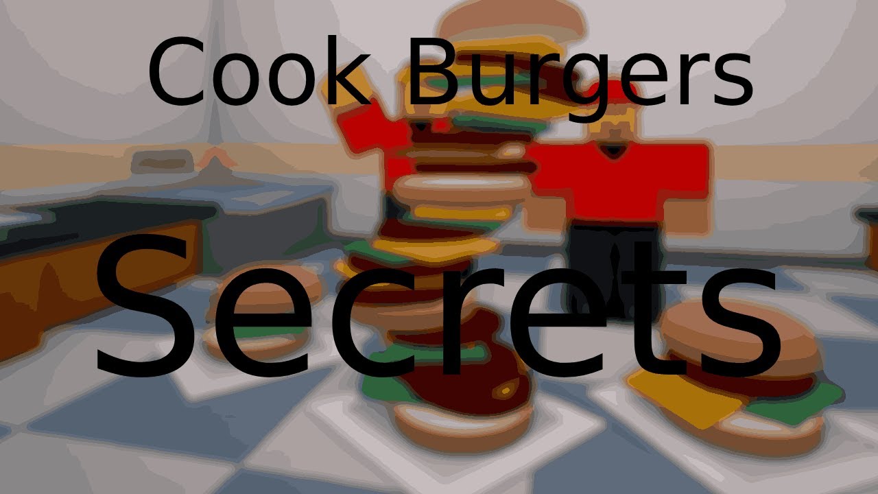 Cook Burgers Secrets - Roblox - YouTube