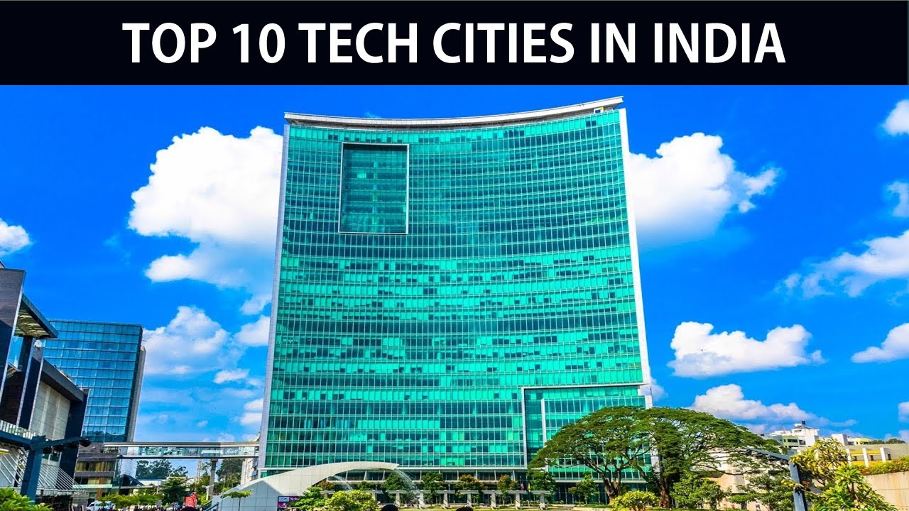 Top 10 Tech Cities in India | Best Cities | Developed Cities | High ...