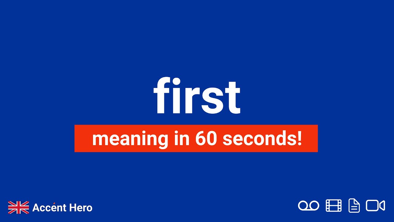 FIRST - Meaning and Pronunciation - YouTube