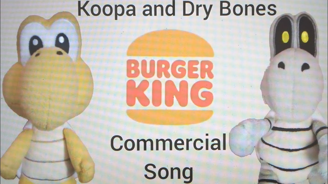 Koopa and Dry Bones Burger King Commercial Song - YouTube