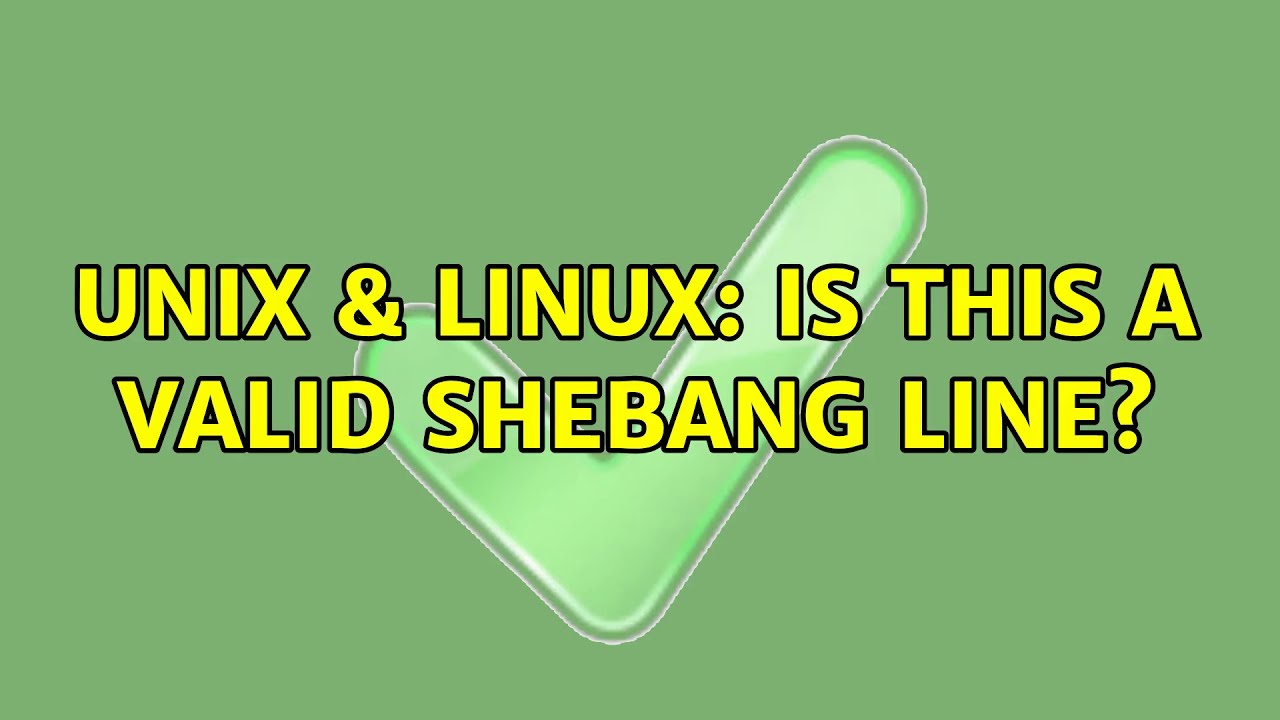Unix & Linux: Is this a valid shebang line? (2 Solutions!!) - YouTube