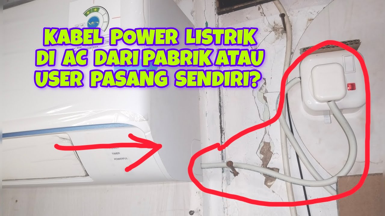 Kabel power listrik AC sudah ada dari pabrikan atau pelanggan beli ...
