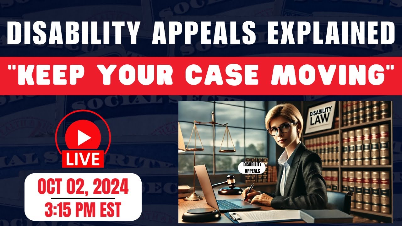 Disability Appeals Explained: Keep Your CASE MOVING - YouTube