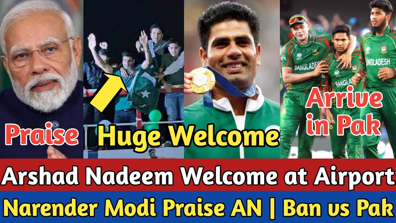Arshad Nadeem Greatest Welcome at Airport | Narender Modi Praise Arshad ...