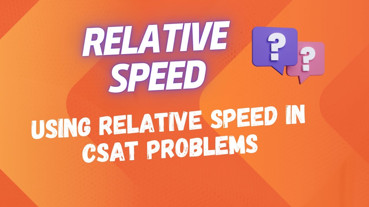 Relative Speed ? Using the concept of Relative Speed in CSAT problems ...