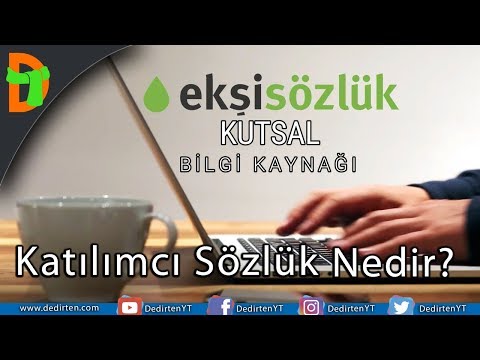KATILIMCI SÖZLÜK NEDİR? - Ekşi Sözlük Benzeri Siteler