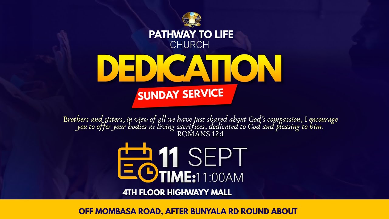 DEDICATION SUNDAY || PATHWAY TO LIFE CHURCH || 11TH SEPTEMBER 2022 ...