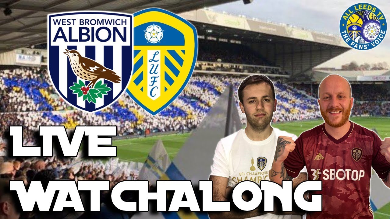 WBA V LEEDS - LIVE STREAM WATCHALONG - YouTube
