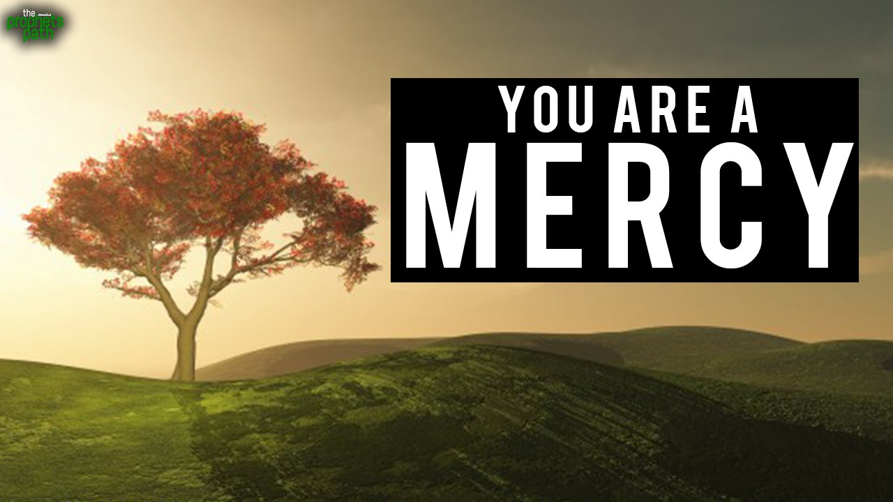 YOU ARE A MERCY - YouTube