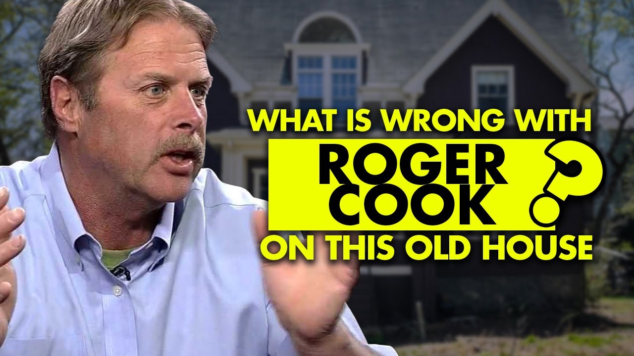 What is wrong with Roger Cook on This Old House? - YouTube