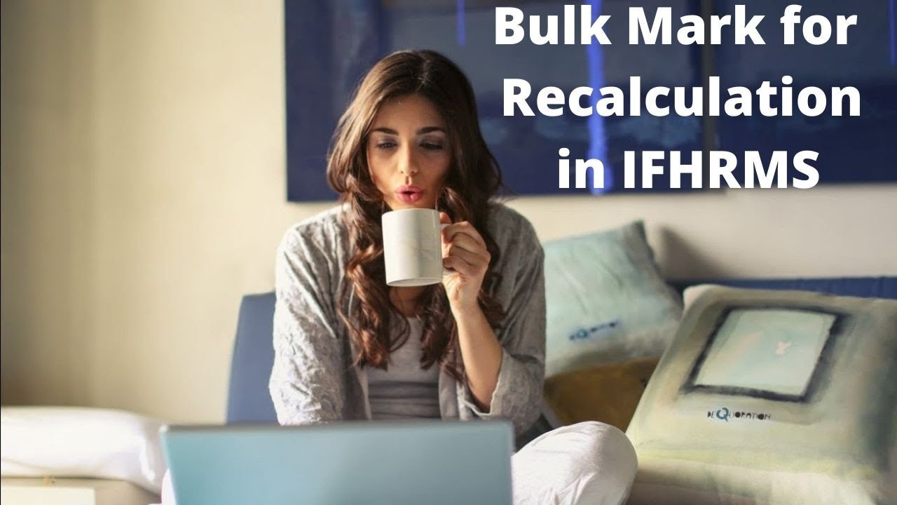 Bulk Mark for Recalculation in IFHRMS - YouTube