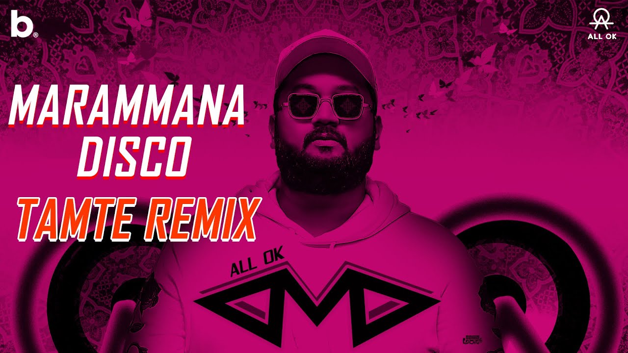 ALL OK | MARAMMANA DISCO (TAMTE MIX) | DJ RATHAN | DJ MITHUN | KANNADA ...