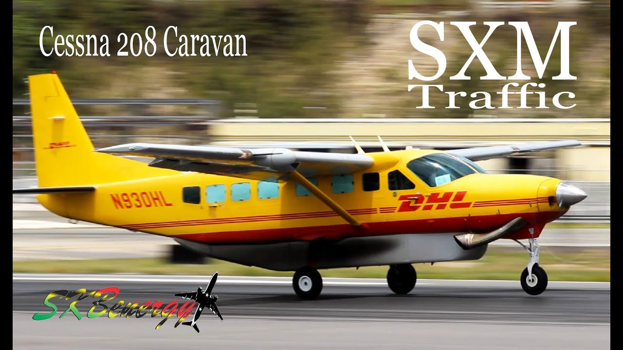 Cessna 208 Caravan DHL, FedEx, St Barth Commuter in action @ the ...
