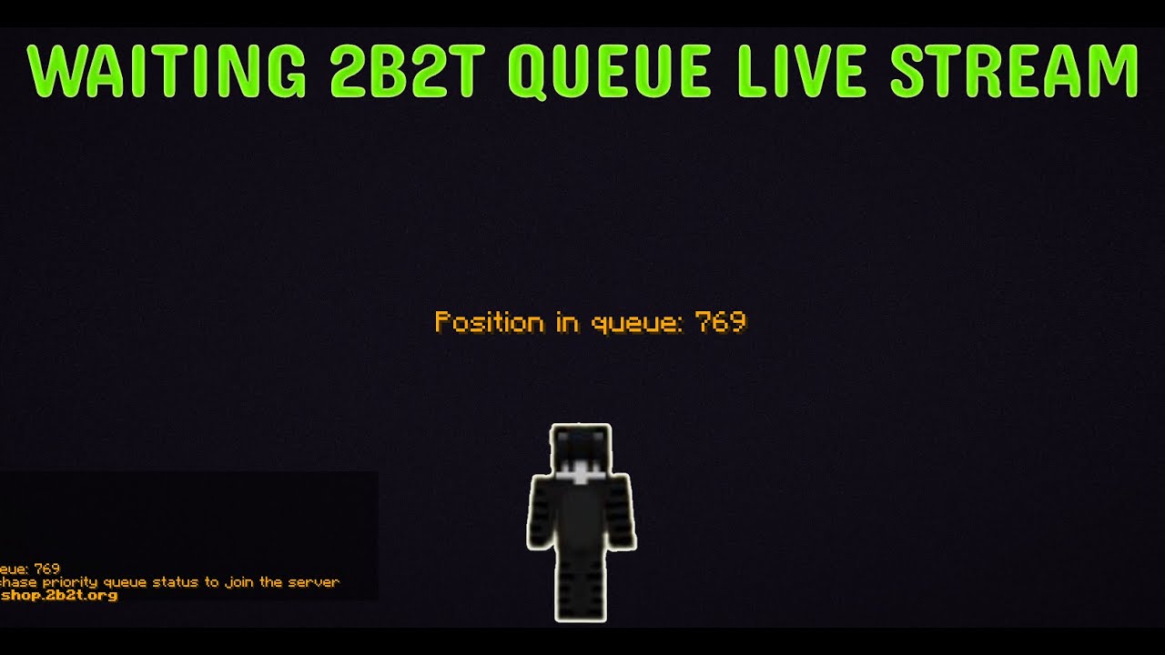 LIVE WAITING IN 2B2T QUEUE 24/7 [LEAVING MY PC AT NIGHT!!!] [PART 2] - YouTube