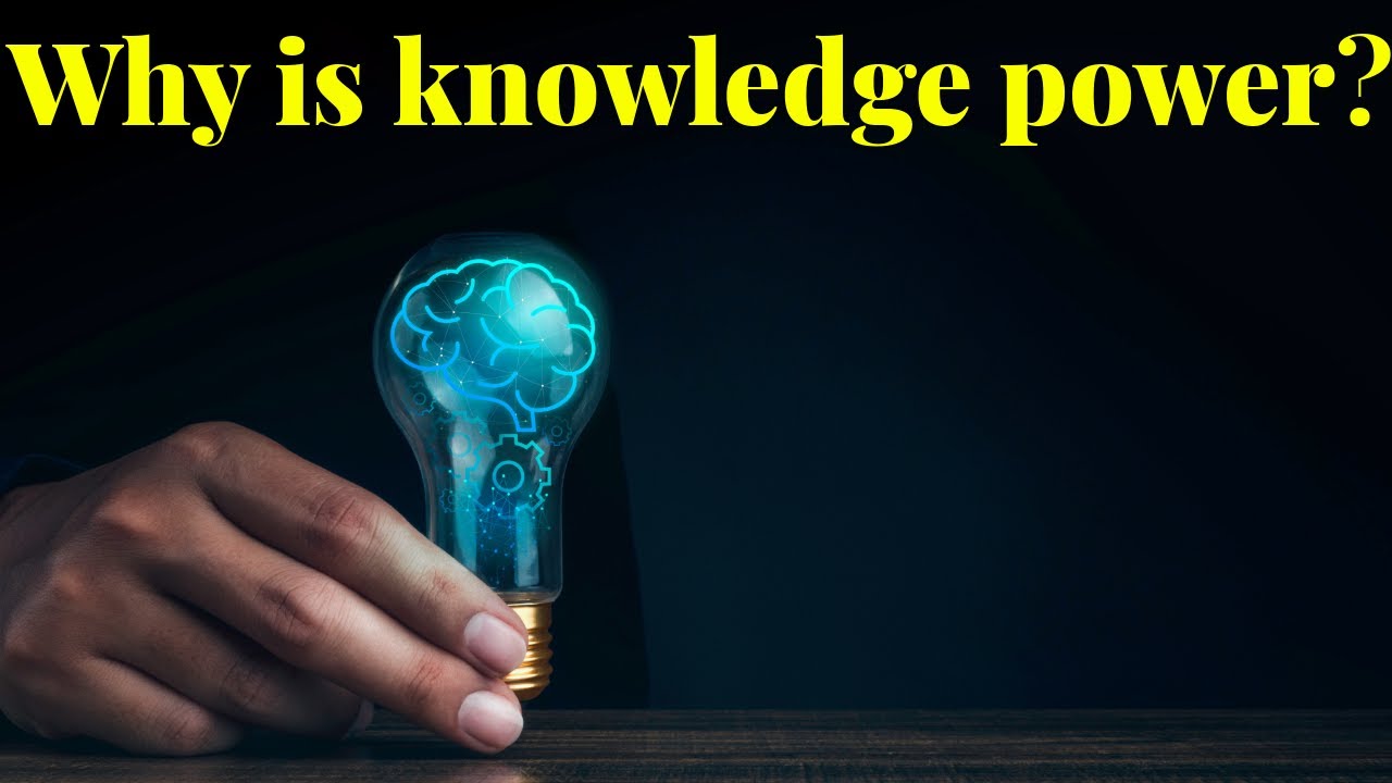 Why is knowledge power? - YouTube