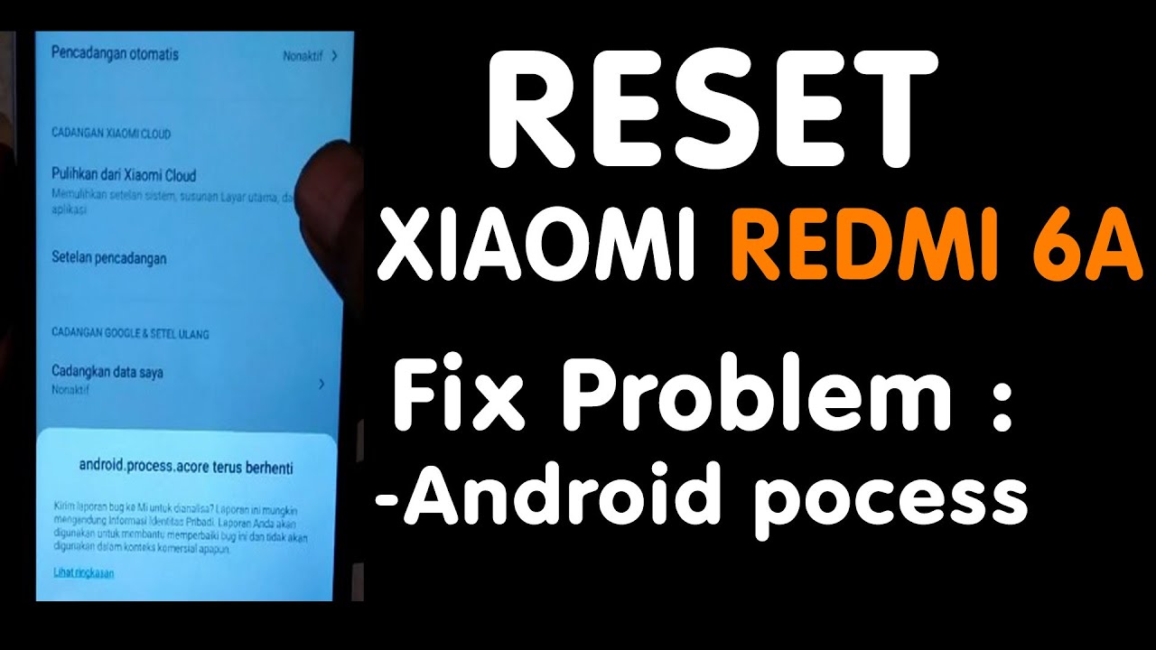 Cara Reset Pabrik Xiaomi Redmi 6A (Fix Problem Android Process) - YouTube