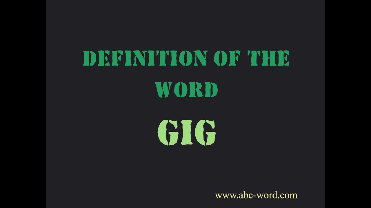 Definition of the word "Gig" - YouTube