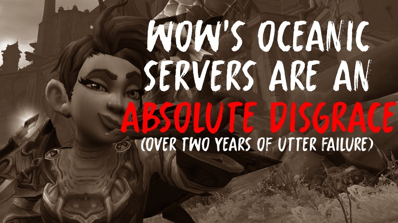 WoW's Oceanic Servers Are An Absolute Disgrace - YouTube