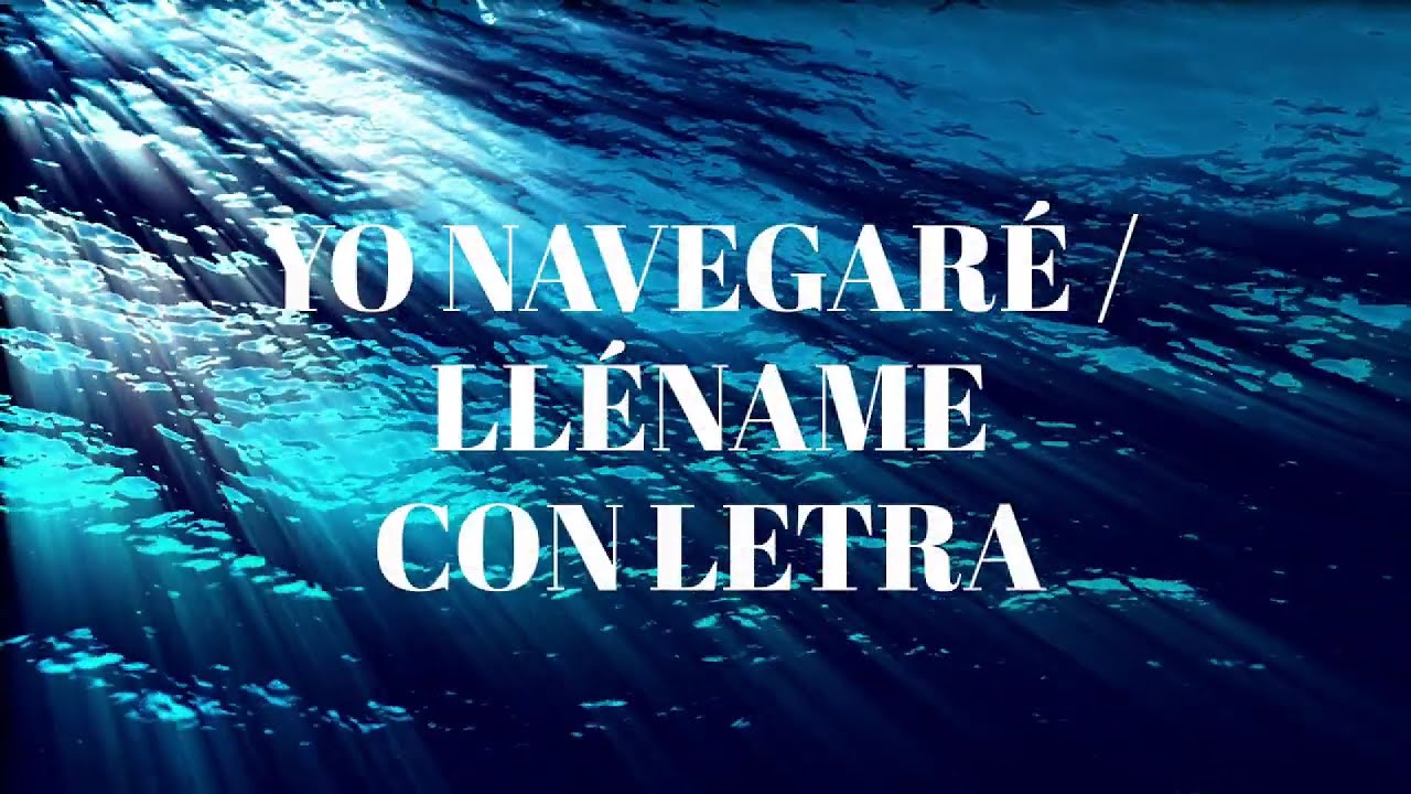 Yo Navegaré / Llename Medley con LETRA - LYRIC VIDEO - YouTube