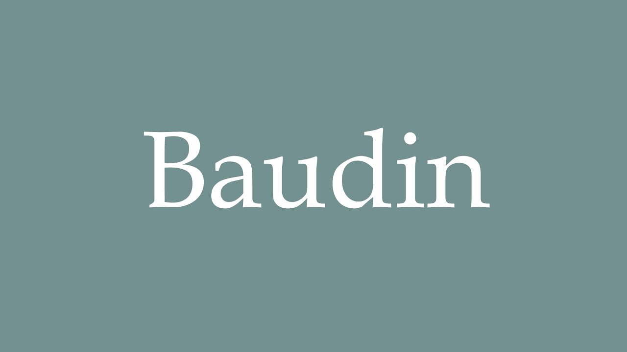 How to Pronounce ''Baudin'' Correctly in French - YouTube